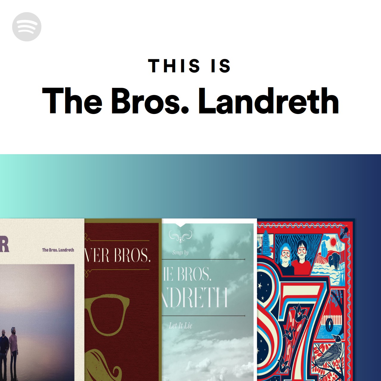 This Is The Bros. Landreth | Spotify Playlist