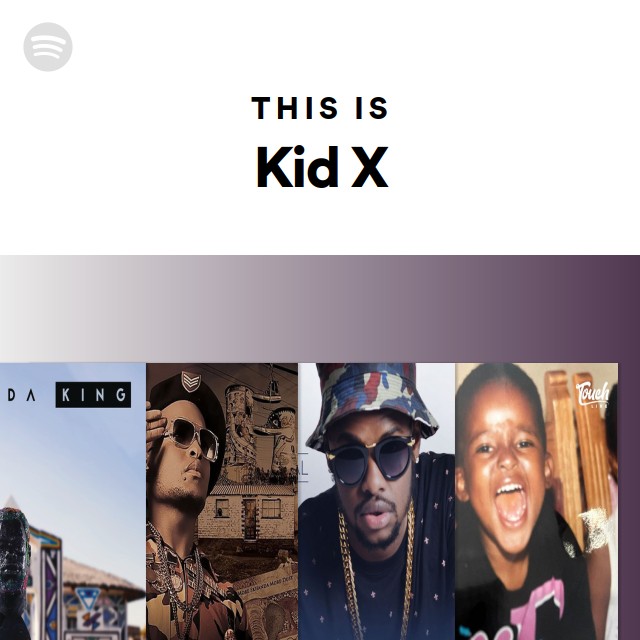 This Is Kid X - playlist by Spotify | Spotify