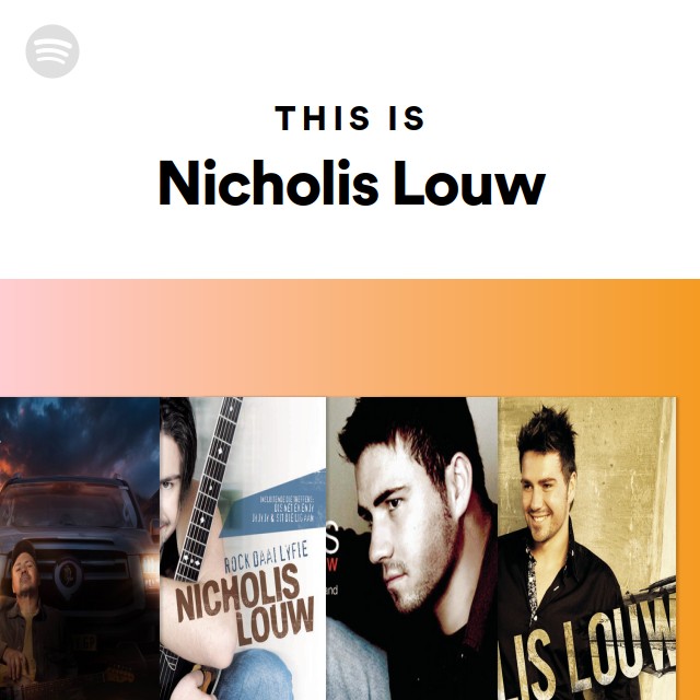 This Is Nicholis Louw - playlist by Spotify | Spotify
