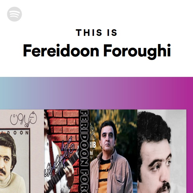 This Is Fereidoon Foroughi - playlist by Spotify | Spotify