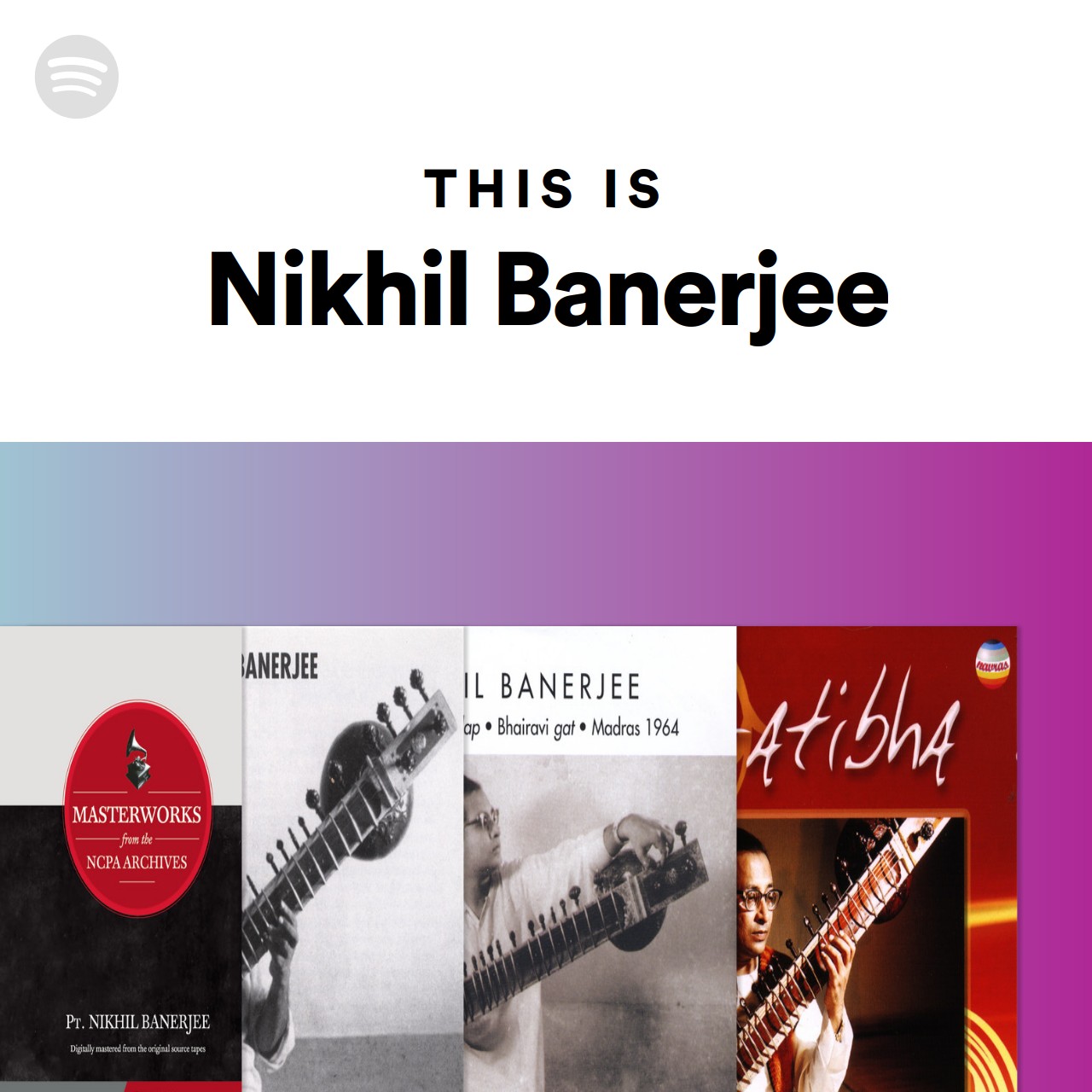 This Is Nikhil Banerjee | Spotify Playlist