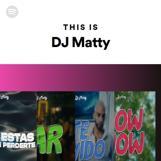 This Is DJ Matty - playlist by Spotify | Spotify