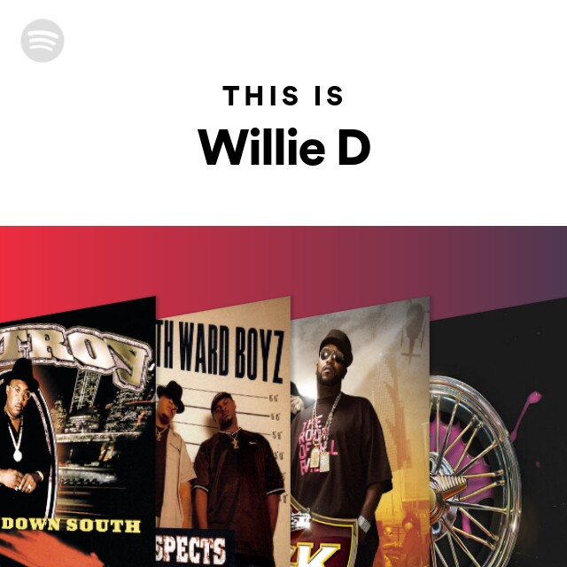 Willie D | Spotify