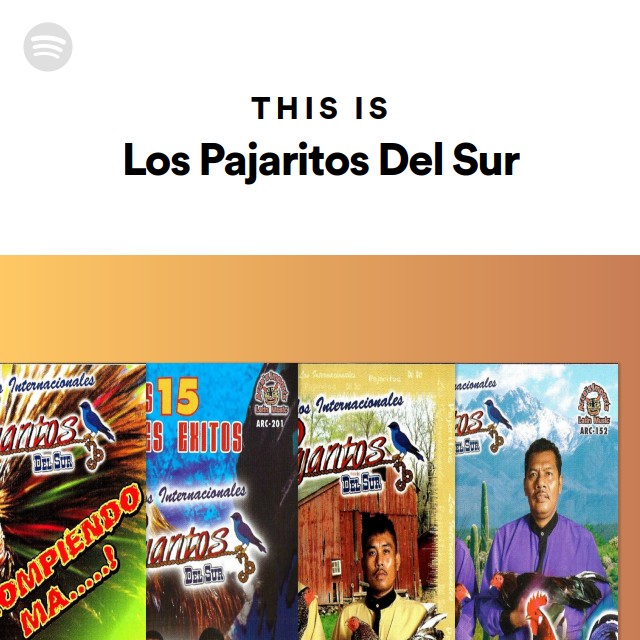 This Is Los Pajaritos Del Sur - playlist by Spotify | Spotify