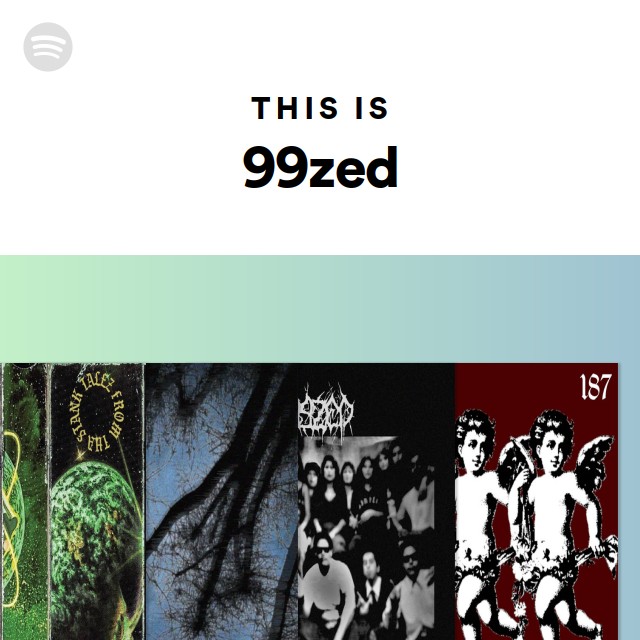 This Is 99zed - playlist by Spotify | Spotify