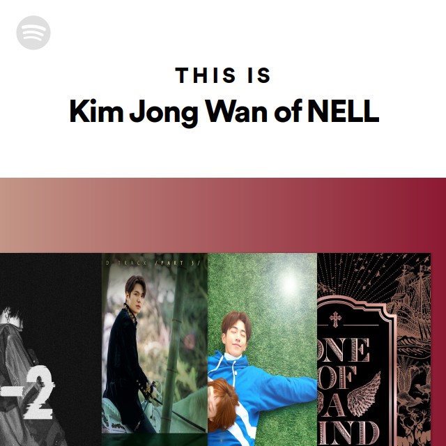 This Is Kim Jong Wan of NELL - playlist by Spotify | Spotify