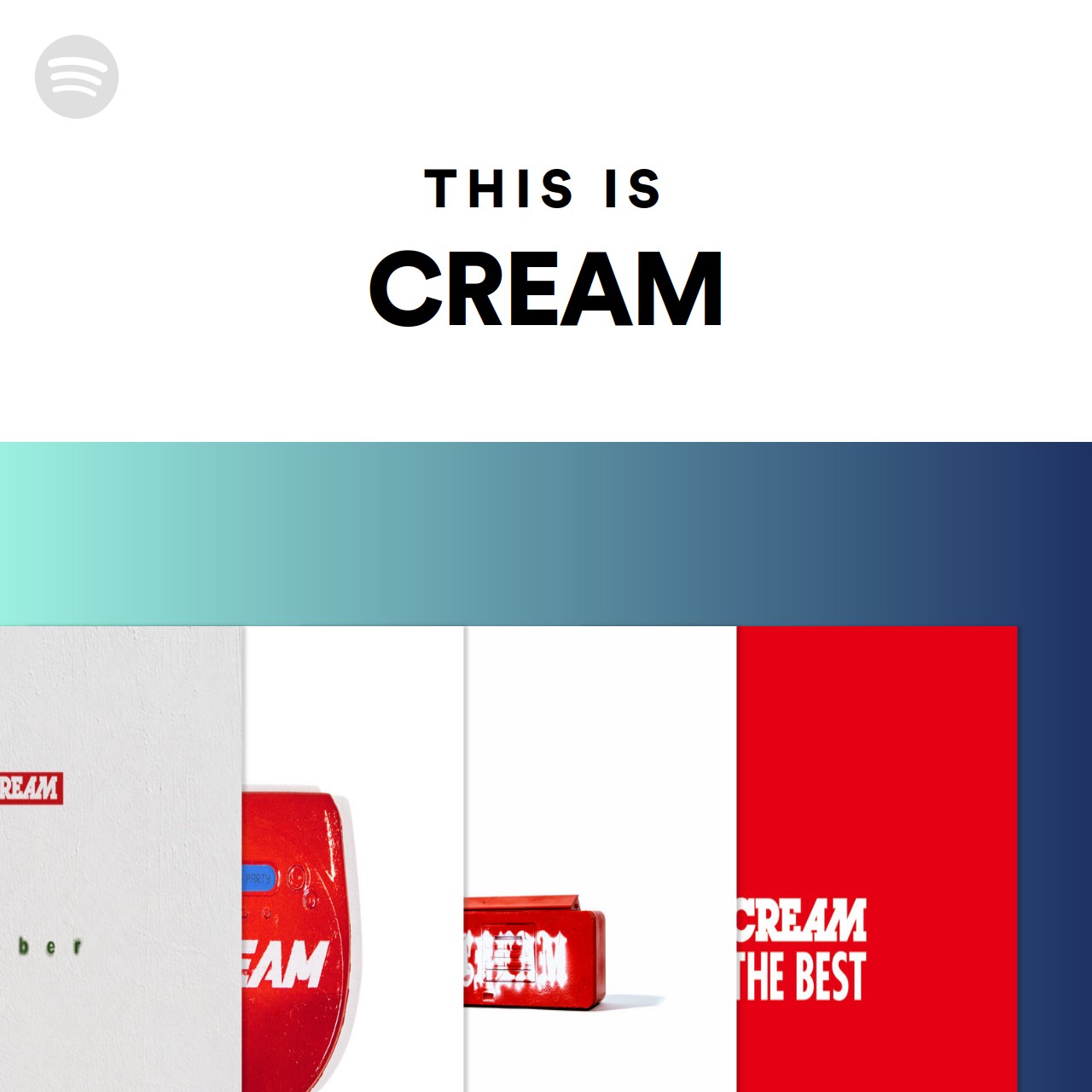 This Is CREAM Spotify Playlist This Is CREAM Spotify Playlist