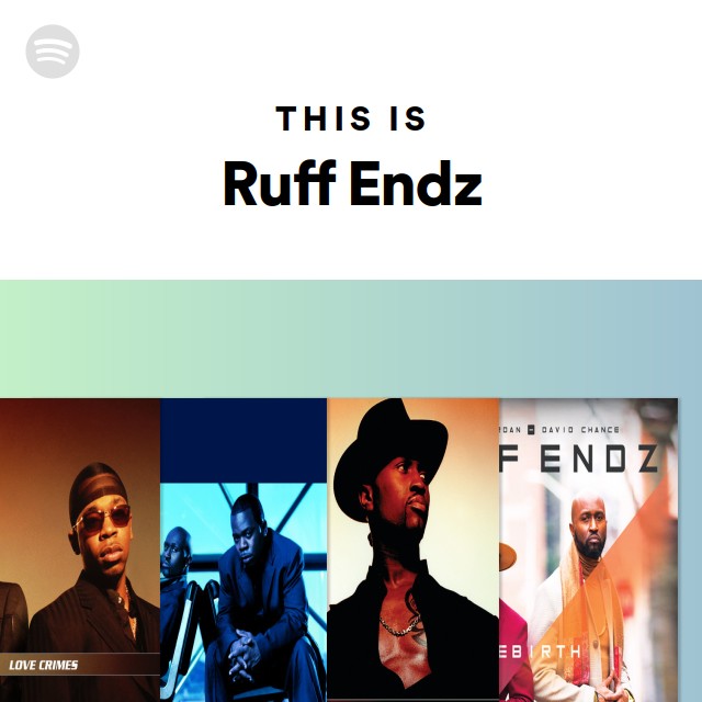 This Is Ruff Endz - playlist by Spotify | Spotify