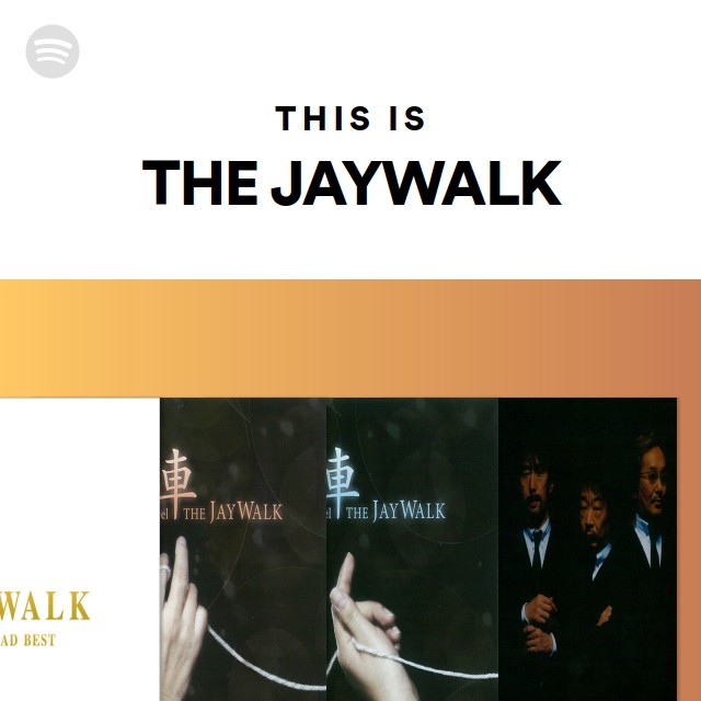 This Is THE JAYWALK - playlist by Spotify | Spotify
