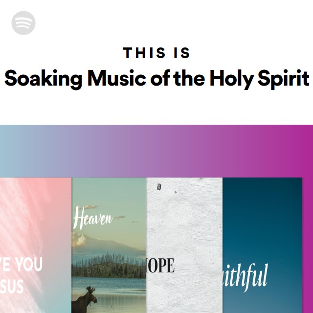 This Is Soaking Music of the Holy Spirit - playlist by Spotify | Spotify