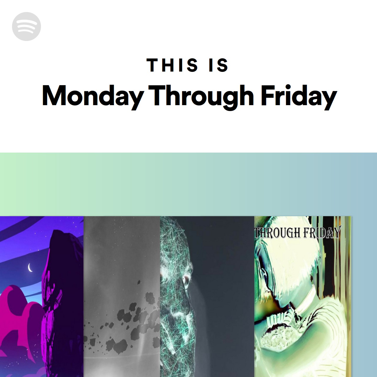This Is Monday Through Friday | Spotify Playlist