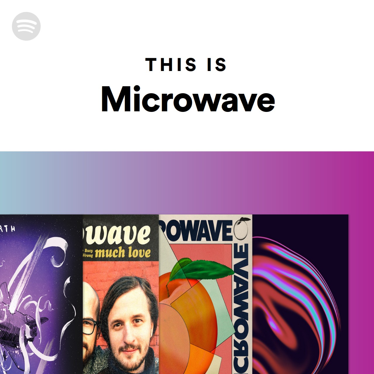 This Is Microwave | Spotify Playlist