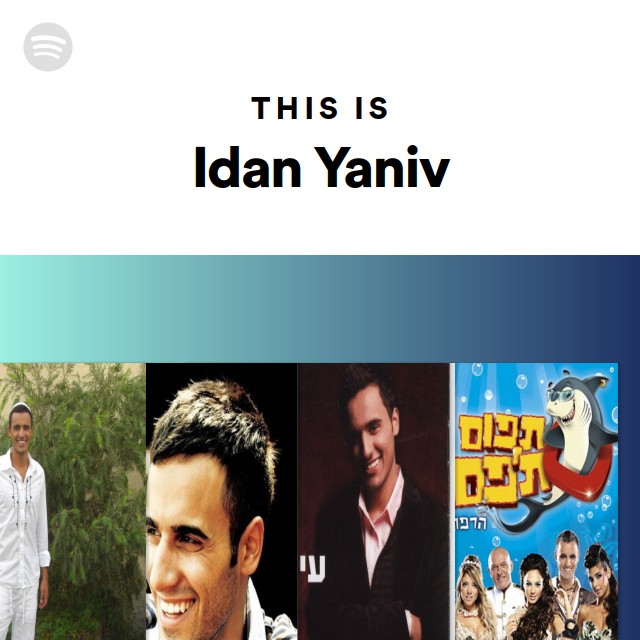 This Is Idan Yaniv - playlist by Spotify | Spotify