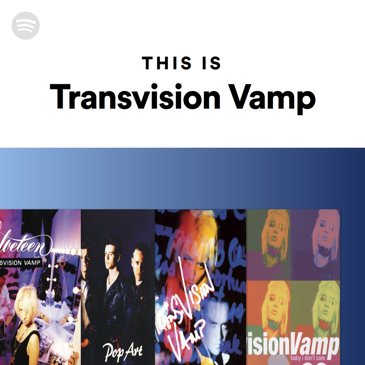 This Is Transvision Vamp | Spotify Playlist