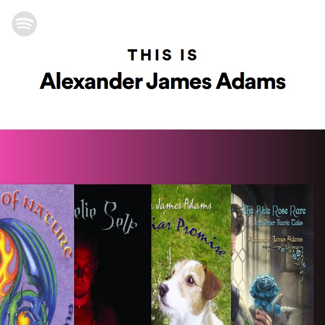 This Is Alexander James Adams - playlist by Spotify | Spotify