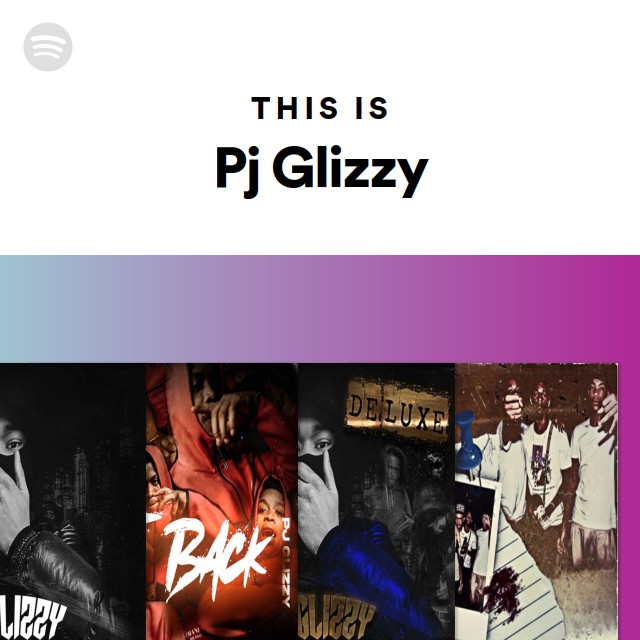 This Is Pj Glizzy - playlist by Spotify | Spotify