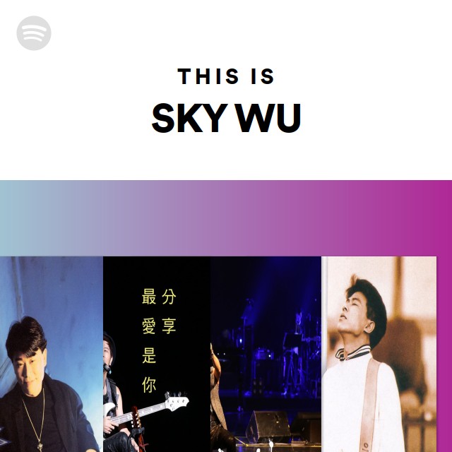 This Is SKY WU - playlist by Spotify | Spotify