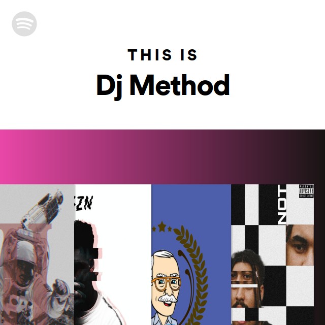 This Is Dj Method - playlist by Spotify | Spotify