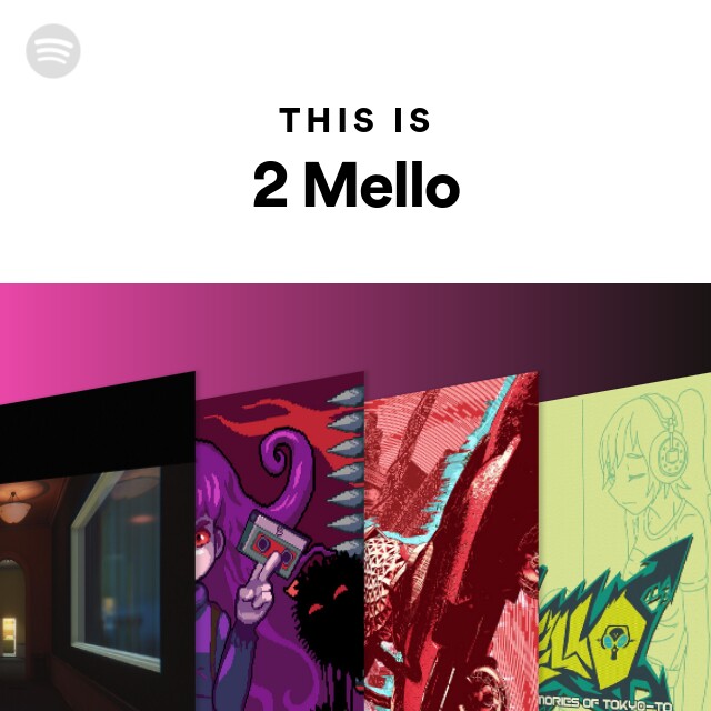 2 Mello | Spotify