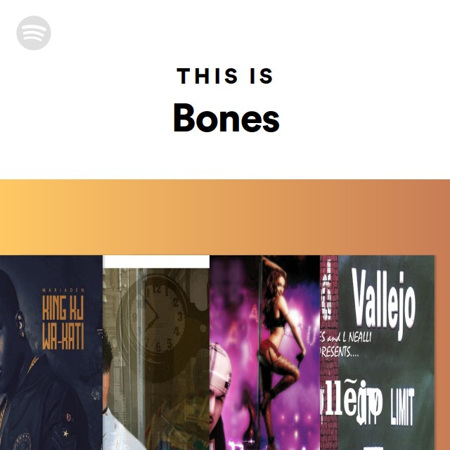 Bones | Spotify