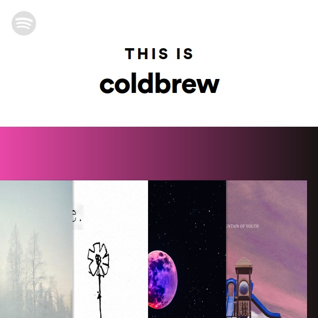 This Is coldbrew - playlist by Spotify | Spotify
