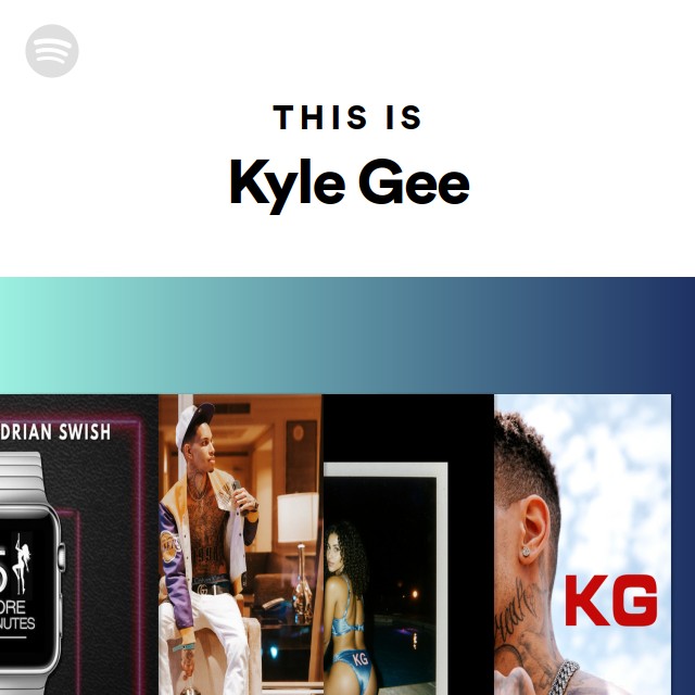 This Is Kyle Gee - playlist by Spotify | Spotify