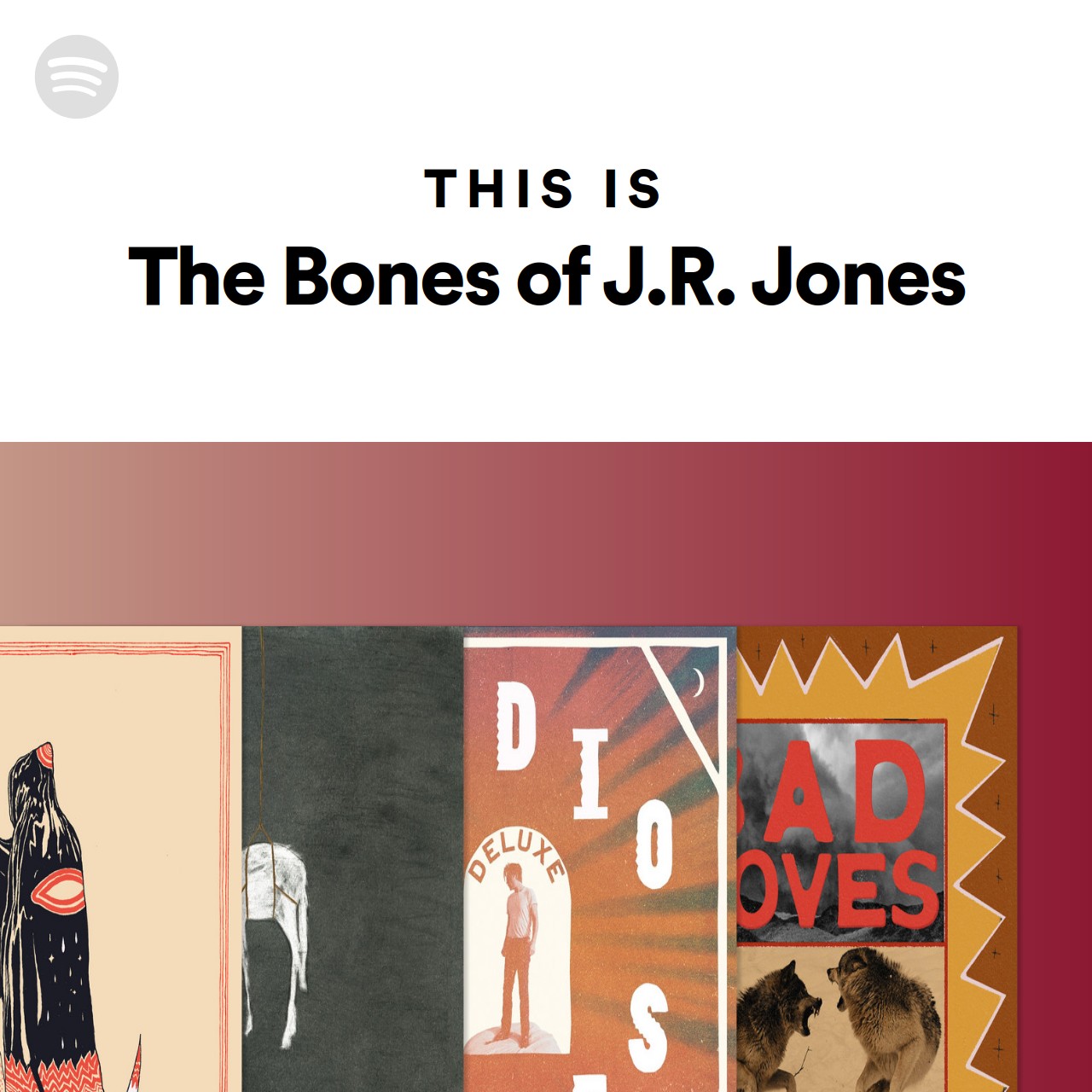 This Is The Bones of J.R. Jones | Spotify Playlist