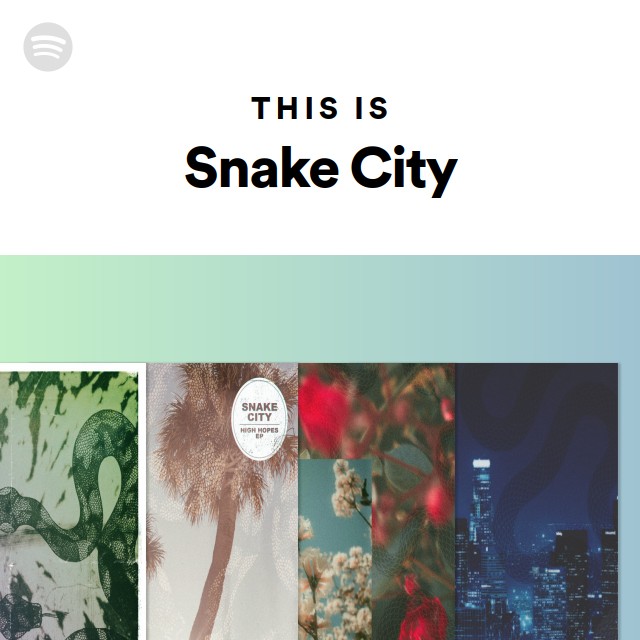 This Is Snake City - playlist by Spotify | Spotify