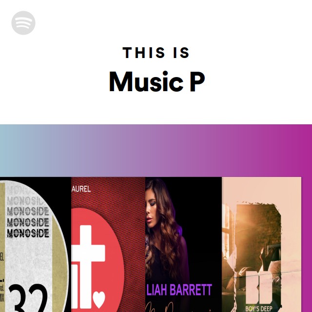 This Is Music P - playlist by Spotify | Spotify