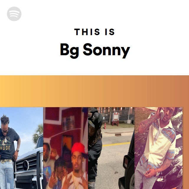 This Is Bg Sonny - playlist by Spotify | Spotify