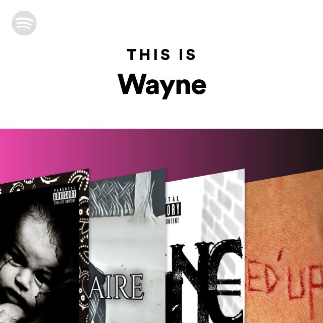 This Is Wayne | Spotify Playlist