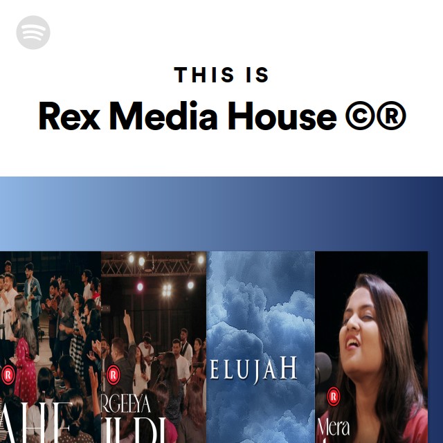 This Is Rex Media House ©® - playlist by Spotify | Spotify