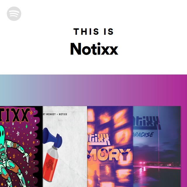 This Is Notixx - playlist by Spotify | Spotify