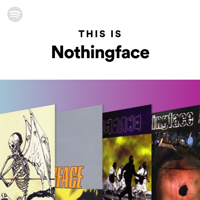 This Is Nothingface Playlist By Spotify Spotify