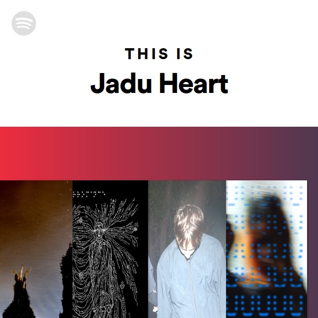 This Is Jadu Heart - playlist by Spotify | Spotify
