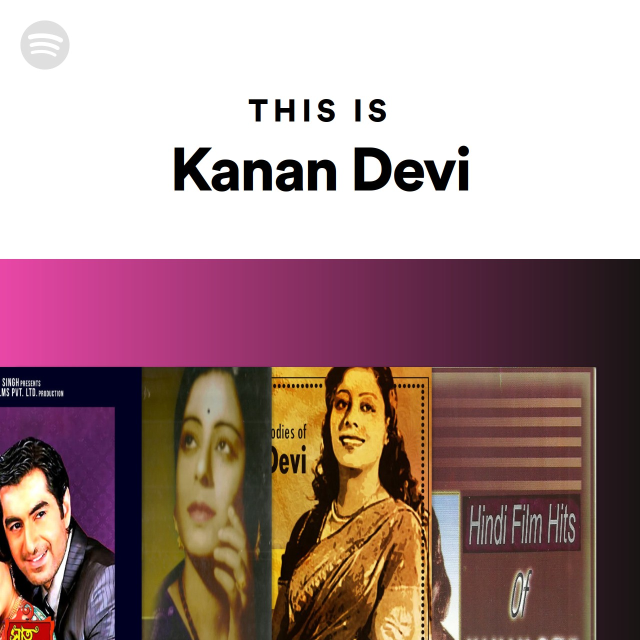 This Is Kanan Devi | Spotify Playlist