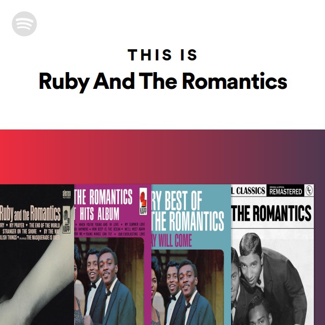 This Is Ruby And The Romantics | Spotify Playlist
