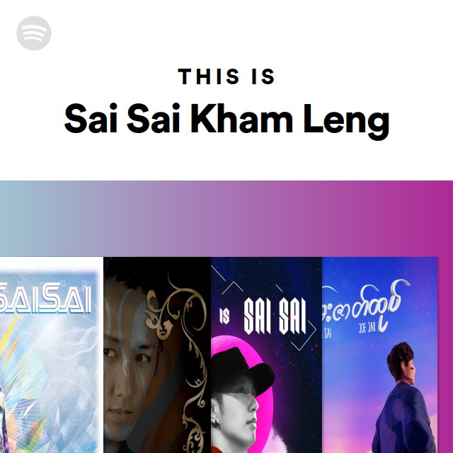 This Is Sai Sai Kham Leng - playlist by Spotify | Spotify