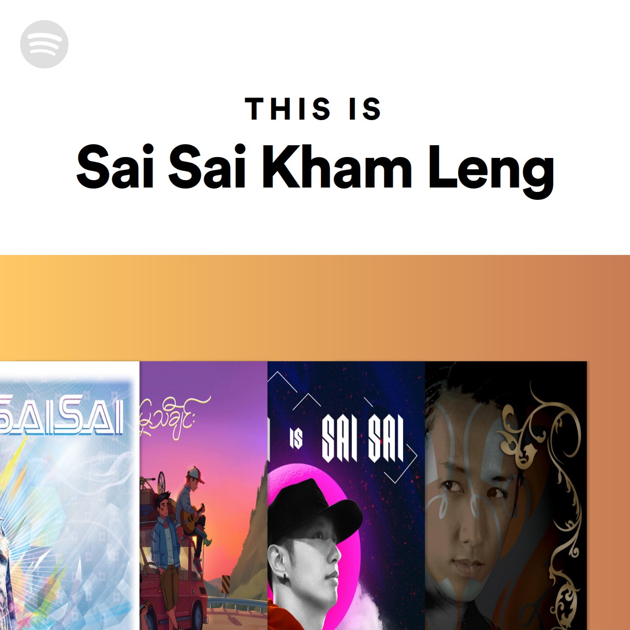 This Is Sai Sai Kham Leng | Spotify Playlist