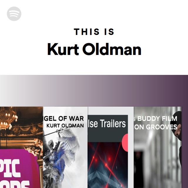 This Is Kurt Oldman - playlist by Spotify | Spotify