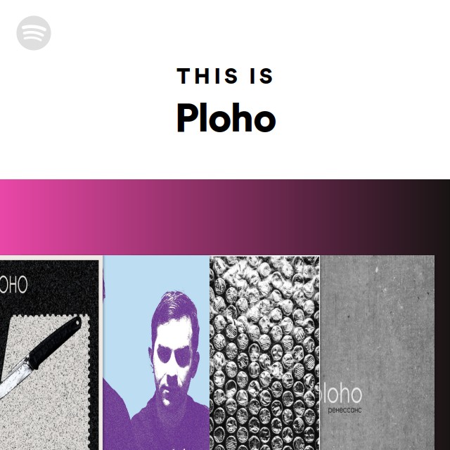 Ploho | Spotify