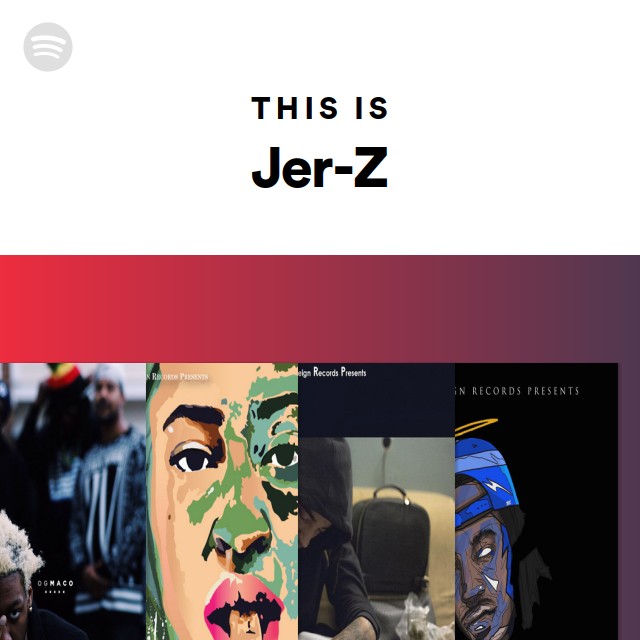 This Is Jer-Z - playlist by Spotify | Spotify