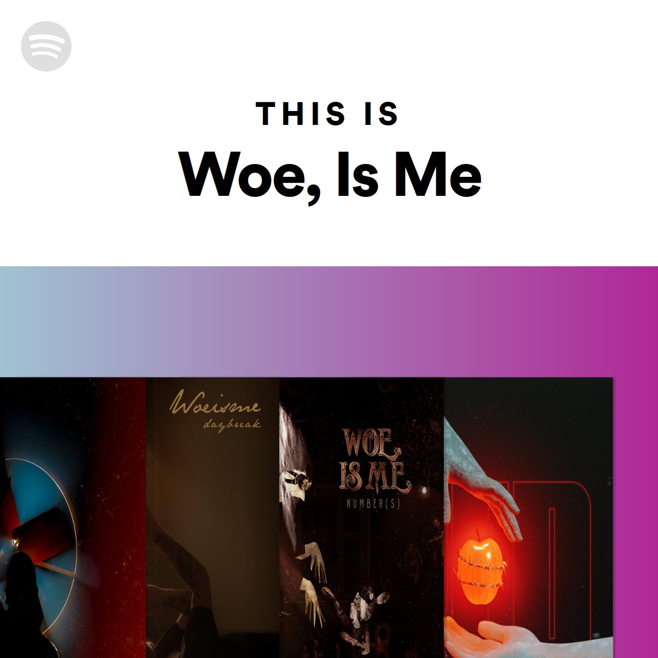 This Is Woe, Is Me | Spotify Playlist