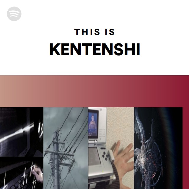 This Is KENTENSHI - playlist by Spotify | Spotify