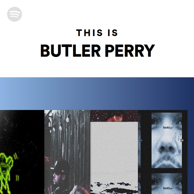This Is BUTLER PERRY - playlist by Spotify | Spotify