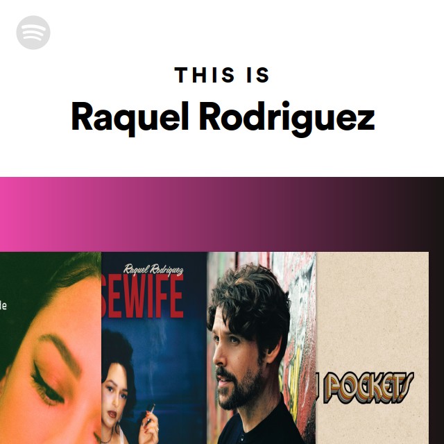 This Is Raquel Rodriguez - playlist by Spotify | Spotify