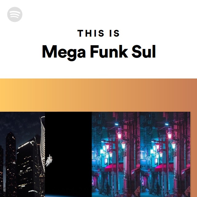 This Is Mega Funk Sul - playlist by Spotify | Spotify