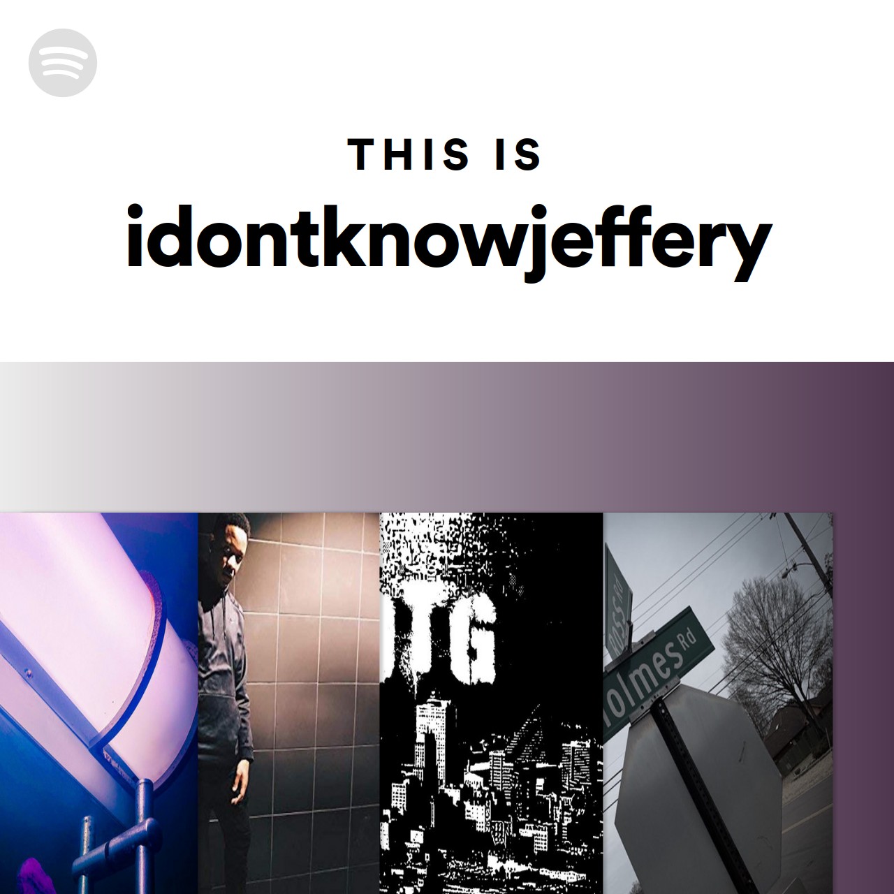 This Is Idontknowjeffery | Spotify Playlist