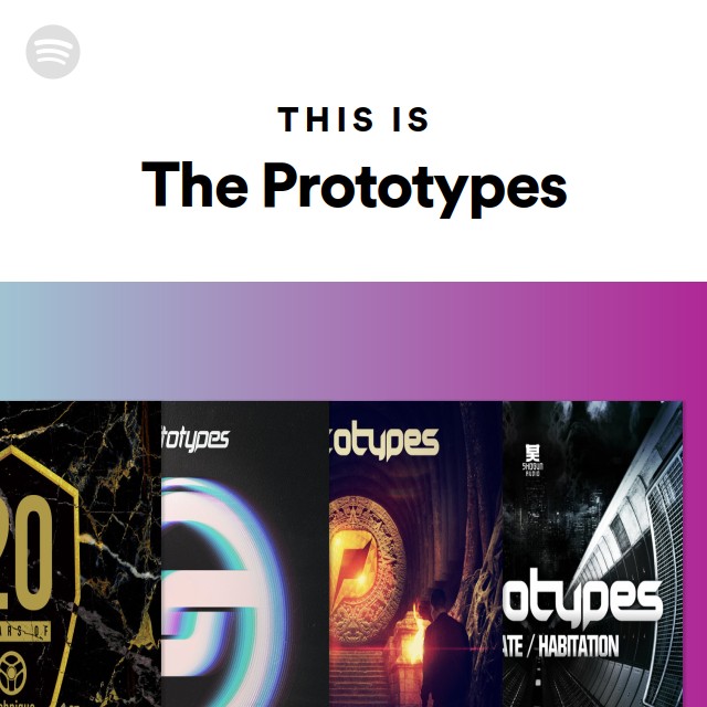 This Is The Prototypes | Spotify Playlist
