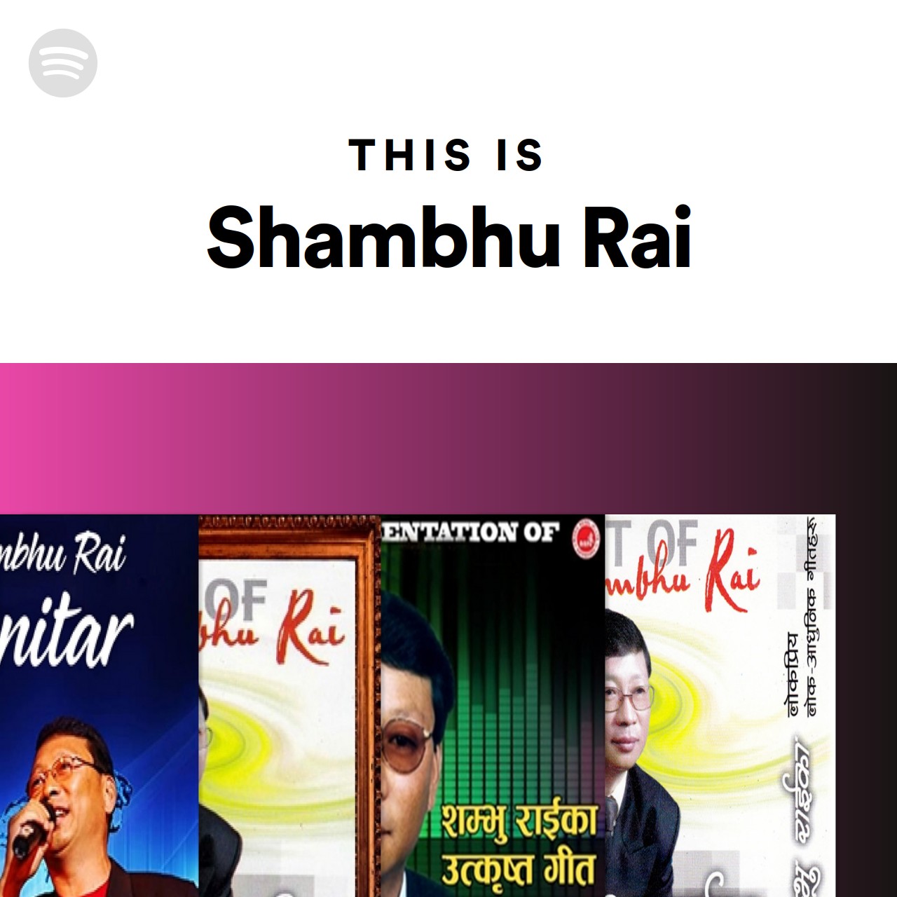 This Is Shambhu Rai | Spotify Playlist